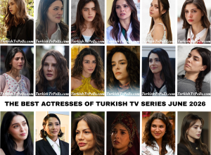 The Best Couples on Turkish Tv Series June 2026 – TurkishTvPolls